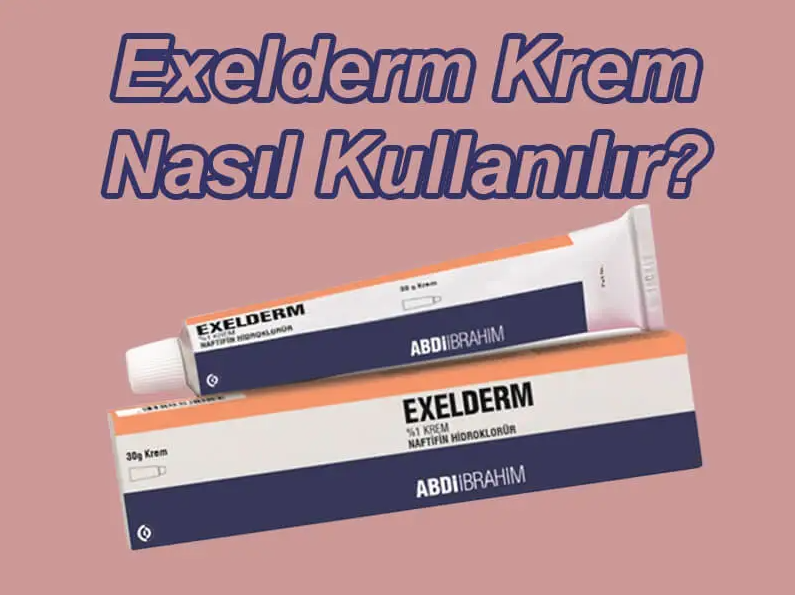 Exelderm Krem Ne İşe Yarar? Nasıl Kullanılır?
